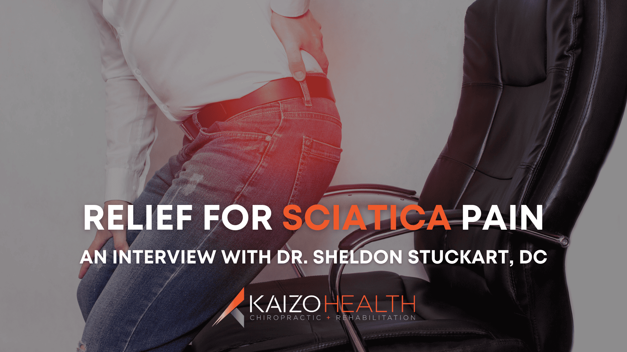 Relief For Sciatica Pain With Dr. Sheldon Stuckart, DC
